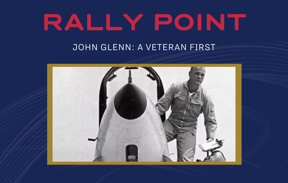 John Glenn: A Veteran First [Rally Point] - National Veterans Memorial ...